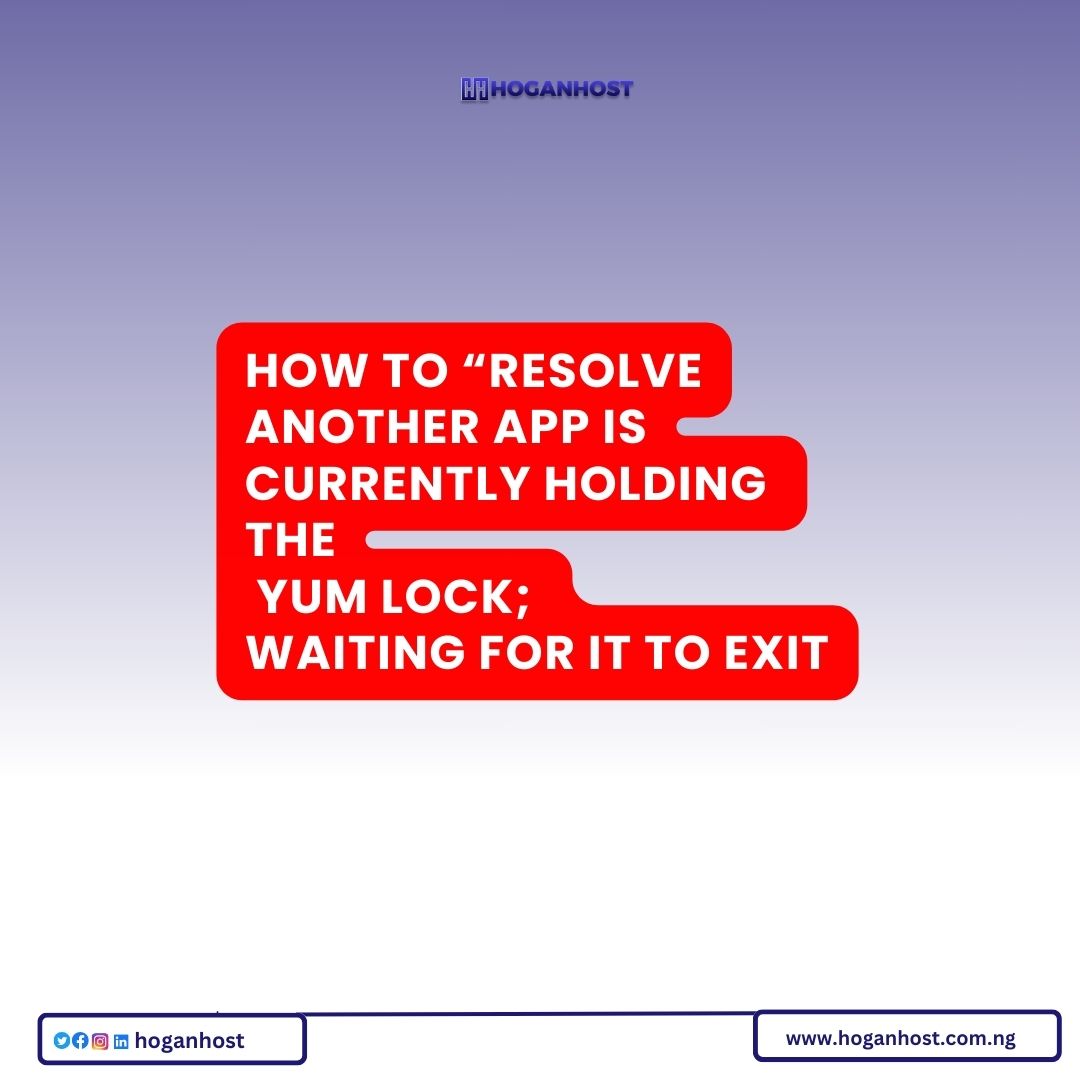How to “Resolve Another app is currently holding the yum lock; waiting ...