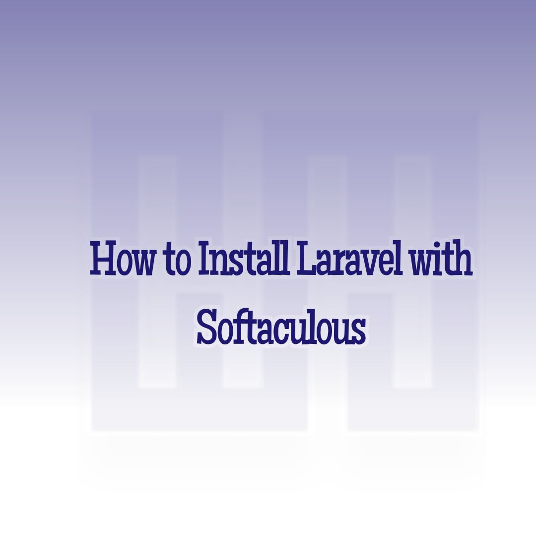 How to Install Laravel with Softaculous - HoganHost blog