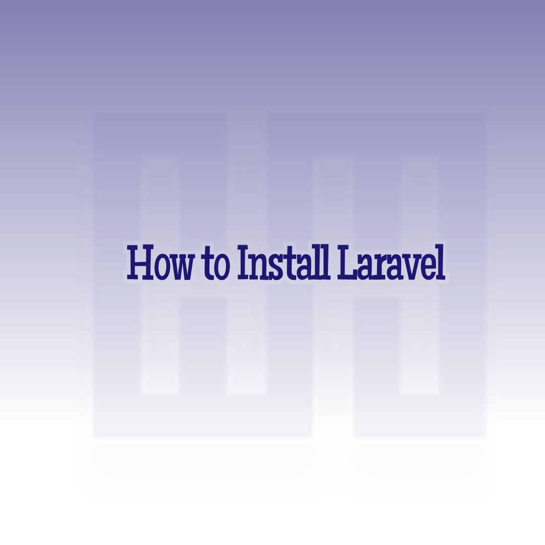 How to Install Laravel - HoganHost blog